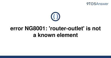 Template Parse Errors Router Outlet Is Not A Known Element At Templateart