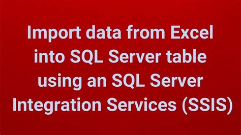 import data from excel into sql server table using an sql server integration services ssis