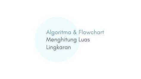 gambar thumbnail algoritma dan flowchart menghitung luas lingkaran