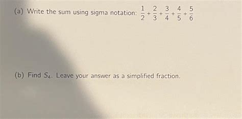 solved a write the sum using sigma notation 1 2 3 4