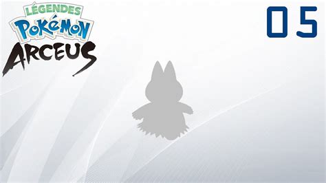 Légende Pokémon Arceus 05 Un Combat Compliqué Let s Play YouTube