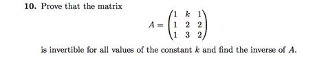 solved prove that the matrix is invertible for all values