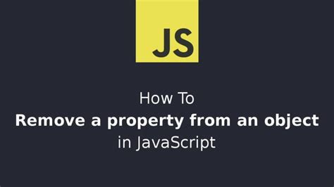 How To Remove A Property From A Javascript Object Wisdom Geek