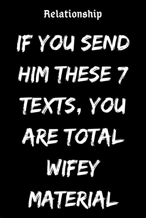 If You Send Him These 7 Texts You Are Total Wifey Material Wifey Material Finding Love Love