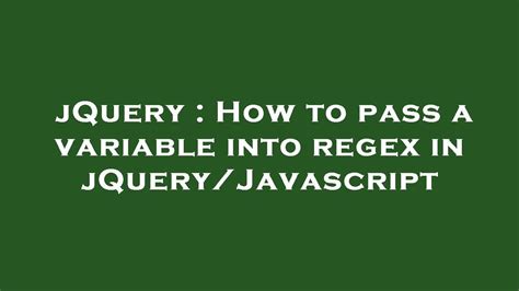 jquery how to pass a variable into regex in jquery javascript youtube
