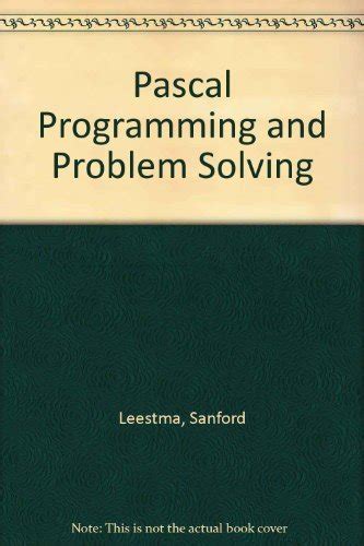 pascal programming and problem solving leestma sanford nyhoff larry 9780023696855 amazon