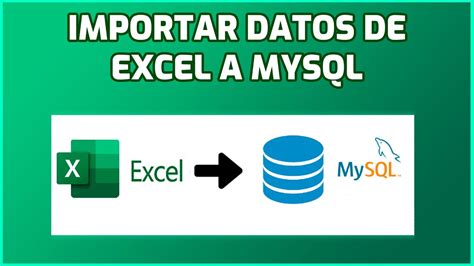 como importar datos de excel a mysql fácil y rápido navicat youtube