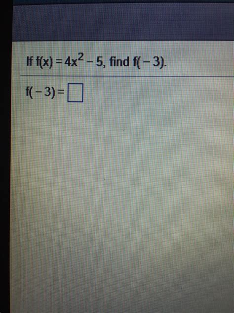 solved if f x 4x 2 5 find f 3 f 3