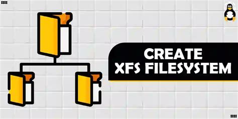 How To Create An XFS Filesystem Its Linux FOSS