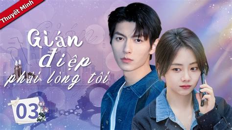 Gián điệp phải lòng tôi Bản Tốc Chiếu Tập 03 Phim Cổ Trang Siêu Hay