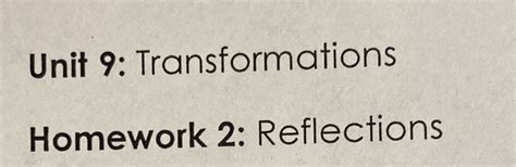 [solved] unit 9 transformations homework 2 reflections course hero
