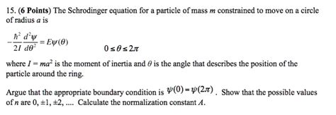 solved 15 6 points thc schrodinger cquation for particle of mass m constrained t0 move on