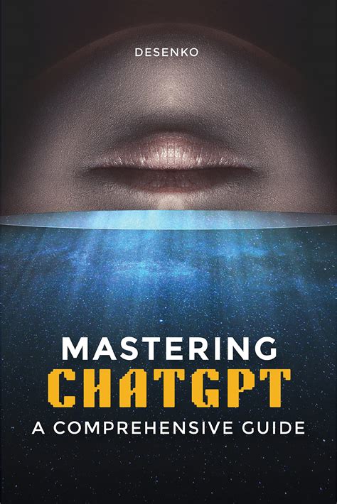 mastering chatgpt a comprehensive guide exploring the capabilities and applications of chatgpt