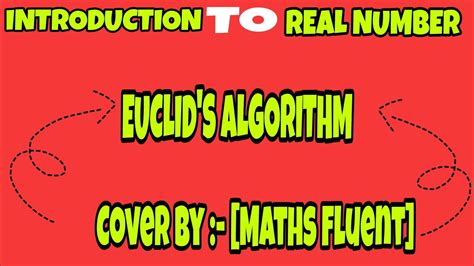 introduction to real number euclid s algorithm maths fluent mathematics youtubergrowth