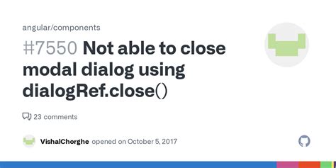 Not Able To Close Modal Dialog Using DialogRef Close Issue 7550
