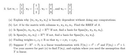 solved let v1 hl [4 and v4 explain why {v1 v2 v3 v4} is linearly dependent without doing