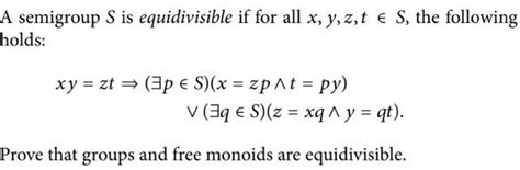 solved a semigroup s is equidivisible if for all x y z t∈s
