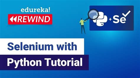 selenium with python tutorial python selenium selenium training edureka rewind youtube