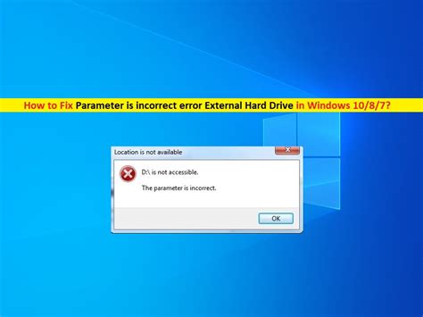 Fix Parameter Is Incorrect Error External Hard Drive In Windows 10 8 7