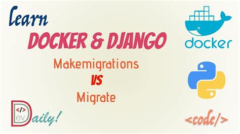 docker django orm makemigrations vs migrate youtube