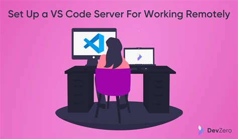 How To Set Up A VS Code Server For Working Remotely