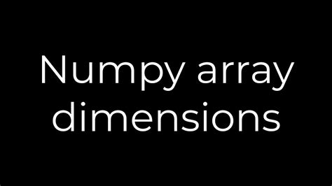 python numpy array dimensions 5solution youtube