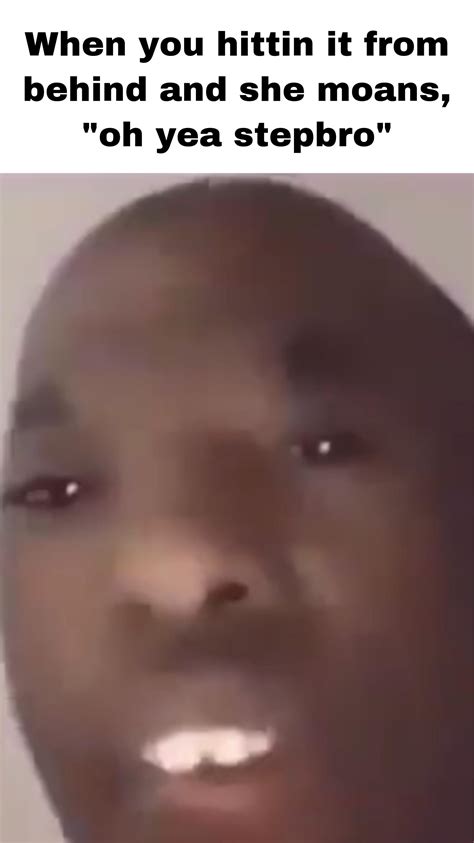 Step Bro Meme Template Goimages Inc