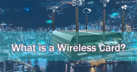What Is A Wireless Card And How Does It Work