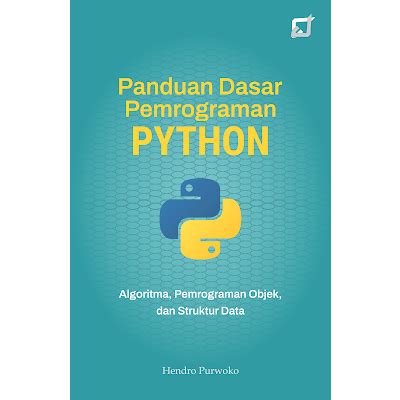 Jual Panduan Dasar Pemrograman Python Algoritma Pemrograman Objek