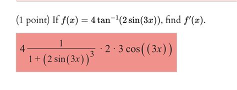 solved 1 point if f x 4tan−1 2sin 3x finc