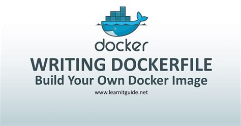 how to write dockerfile to build your own docker images latest updates dockers build your own