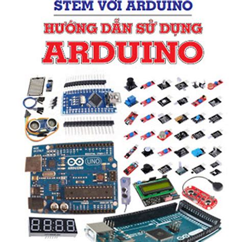 stem với arduino hướng dẫn sử dụng arduino sách tiếng việt
