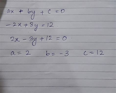 express the following linear equations in the form of ax by c 0 indicate the value of a b c