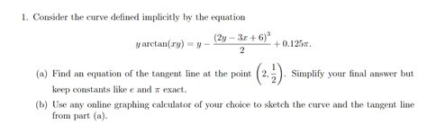 solved 1 consider the curve defined implicitly by the