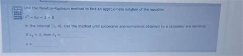 solved use the newton raphson method to find an approximate