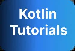 Kotlin Programming Language Tutorial For Beginner Examples