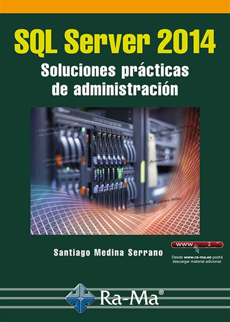 sql server 2014 soluciones prácticas de administración de santiago medina serrano libro leer
