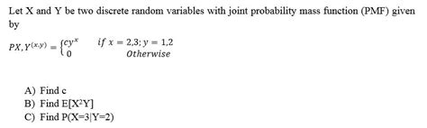 solved let x and y be two discrete random variables with