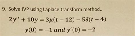 solved 9 solve ivp using laplace transform method 2y