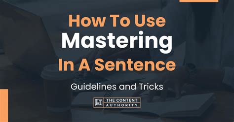 How To Use Mastering In A Sentence Guidelines And Tricks