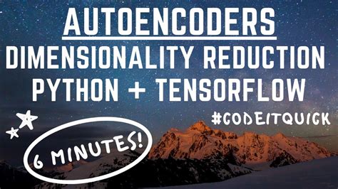 Autoencoder Dimensionality Reduction Python Tensorflow Keras Codeitquick Youtube