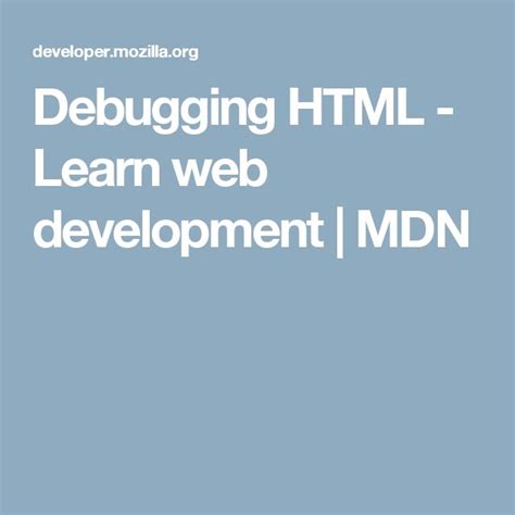 debugging html learn web development mdn learn web development web development learning