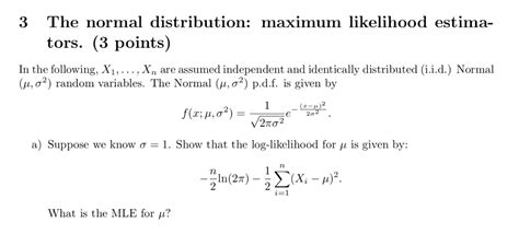solved 3 the normal distribution maximum likelihood estima