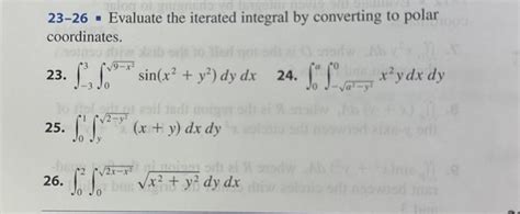 solved 23 26 evaluate the iterated integral by converting