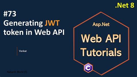 Part 73 Generating Jwt Token In Web Api Net 8 7 6 Web Api Tutorials Nehanthworld Youtube