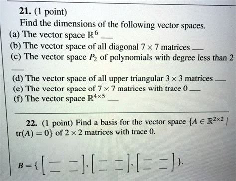 solved 21 1 point find the dimensions of the following vector spaces a the vector space r