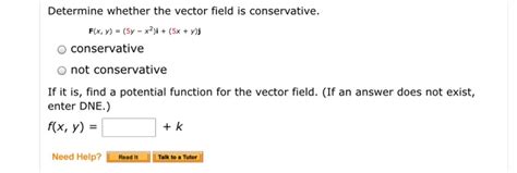 solved determine whether the vector field is conservative