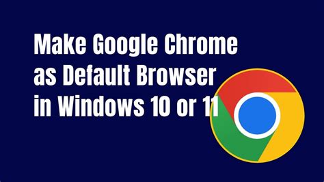 How To Make Google Chrome As Default Browser In Windows Or Youtube
