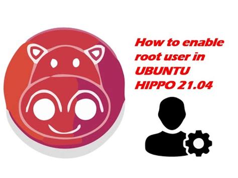 How To Enable Root User In UBUNTU HIPPO 21 04 YouTube