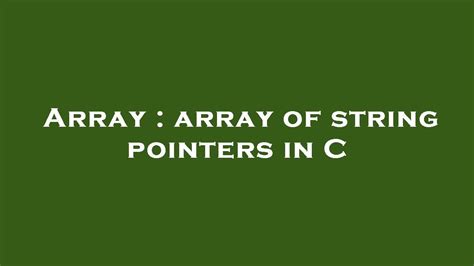array array of string pointers in c youtube